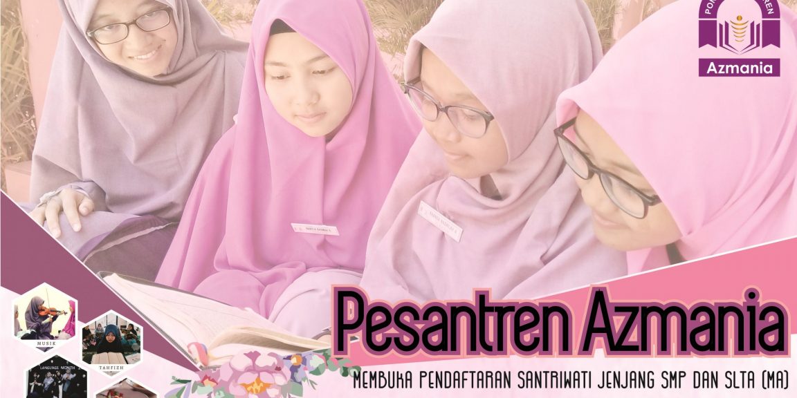 Pondok Pesantren Azmania – Ikhlas dan Profesional